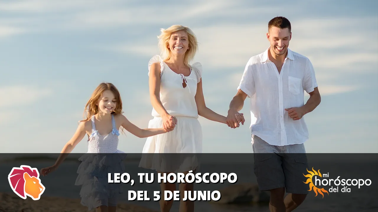 Leo: Horoscope quotidien du Viernes, 5 de Junio de 2026
